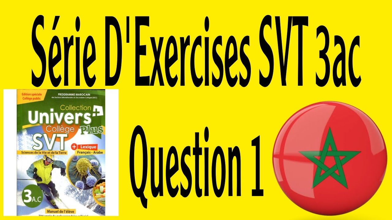 Série D'Exercises SVT 3ac Question 1 - YouTube