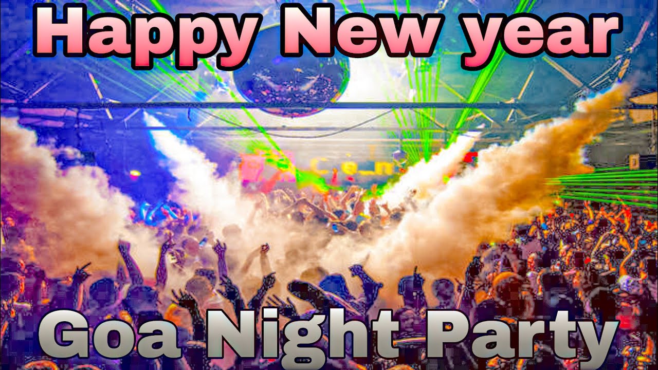 Goa Night Party - New Year celebration in Goa - YouTube