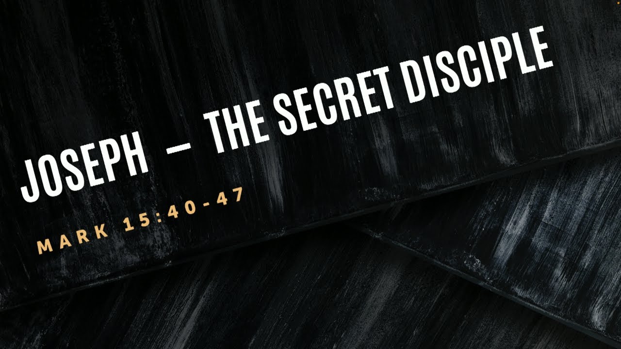 Joseph - The Secret Disciple - YouTube