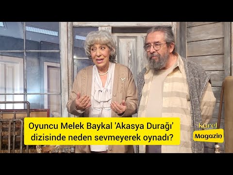 Oyuncu Melek Baykal 'Akasya Durağı' dizisinde neden sevmeyerek oynadı?