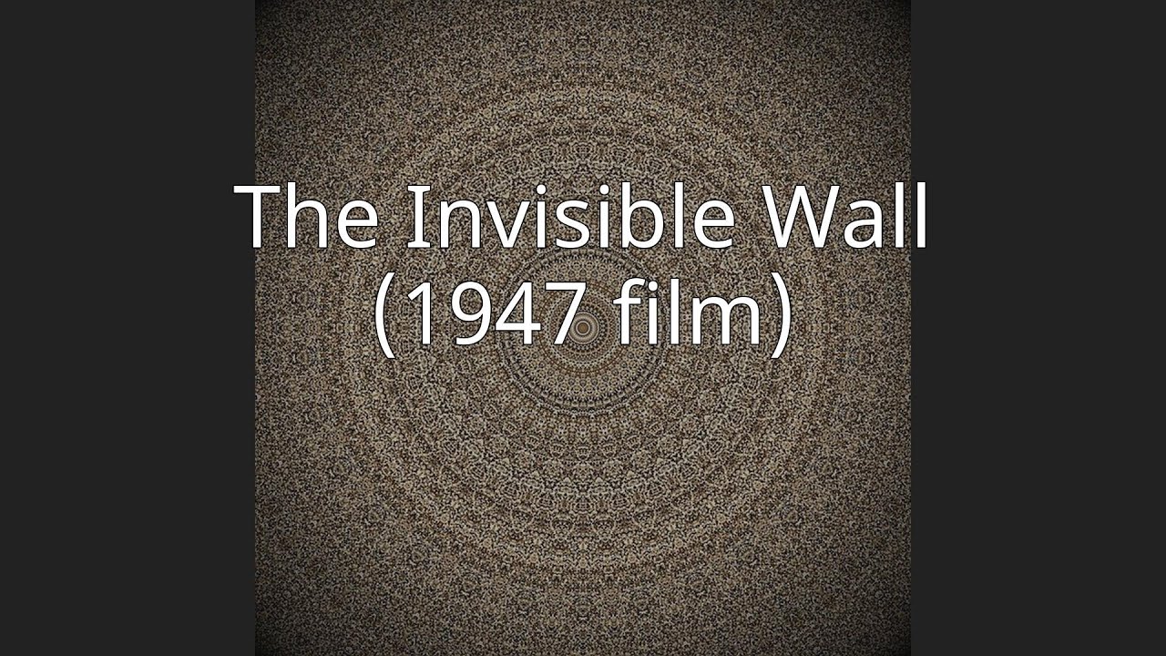 The Invisible Wall (1947 film) - YouTube