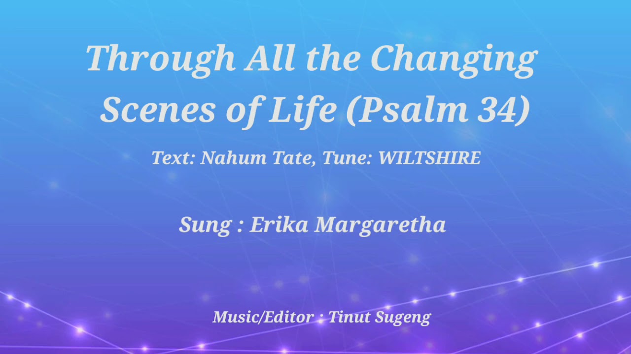 Through all the changing scenes of life (psalm 34) - YouTube