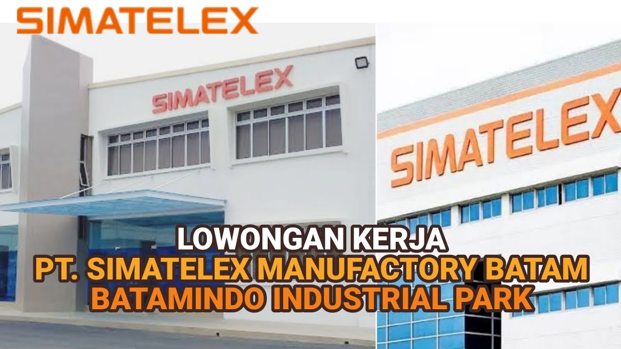 Loker Batam hari ini PT Simatelex Manufactory Batam Info Lowongan Kerja ...