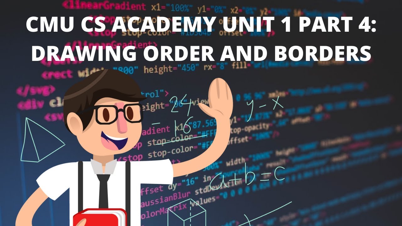 CMU CS Academy Unit 1 Part 4: Drawing Order and Borders - YouTube