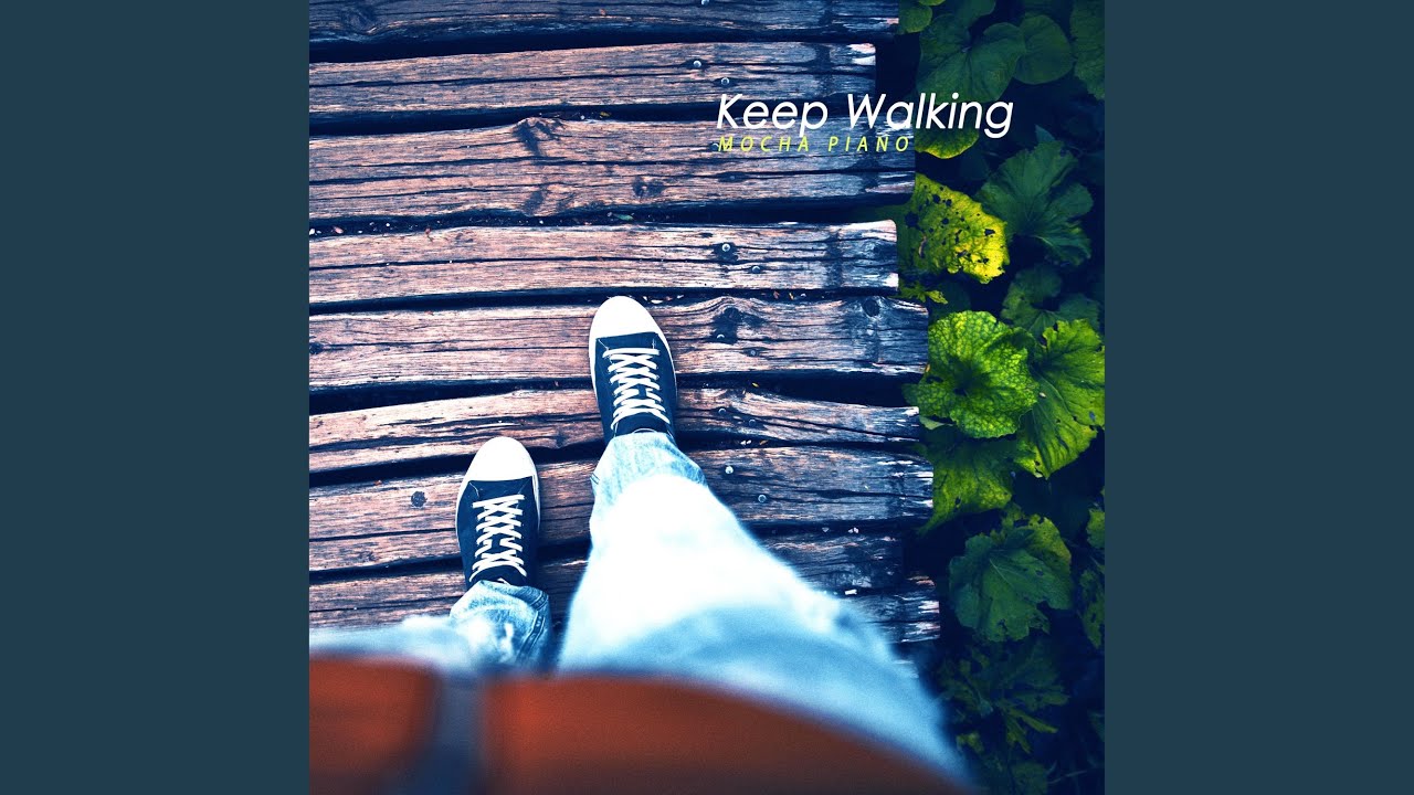 Keep Walking - YouTube