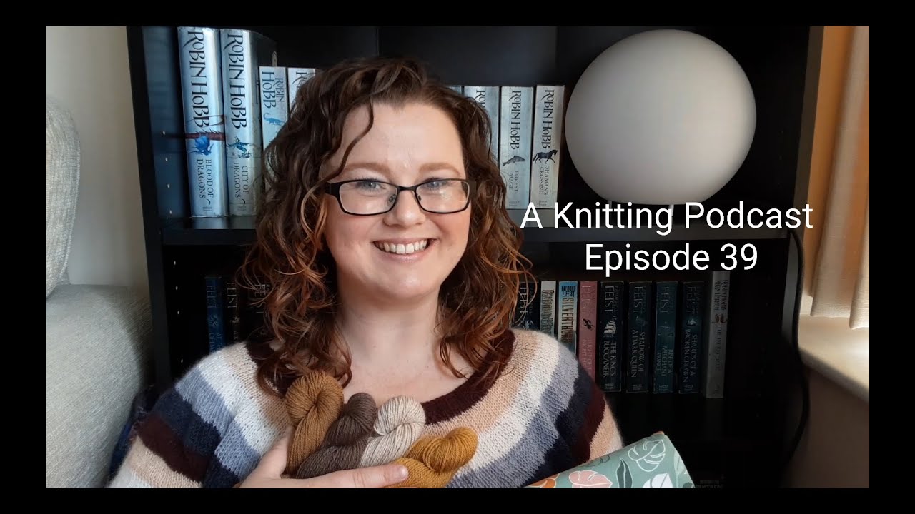 A Knitting Podcast Episode 39 - YouTube