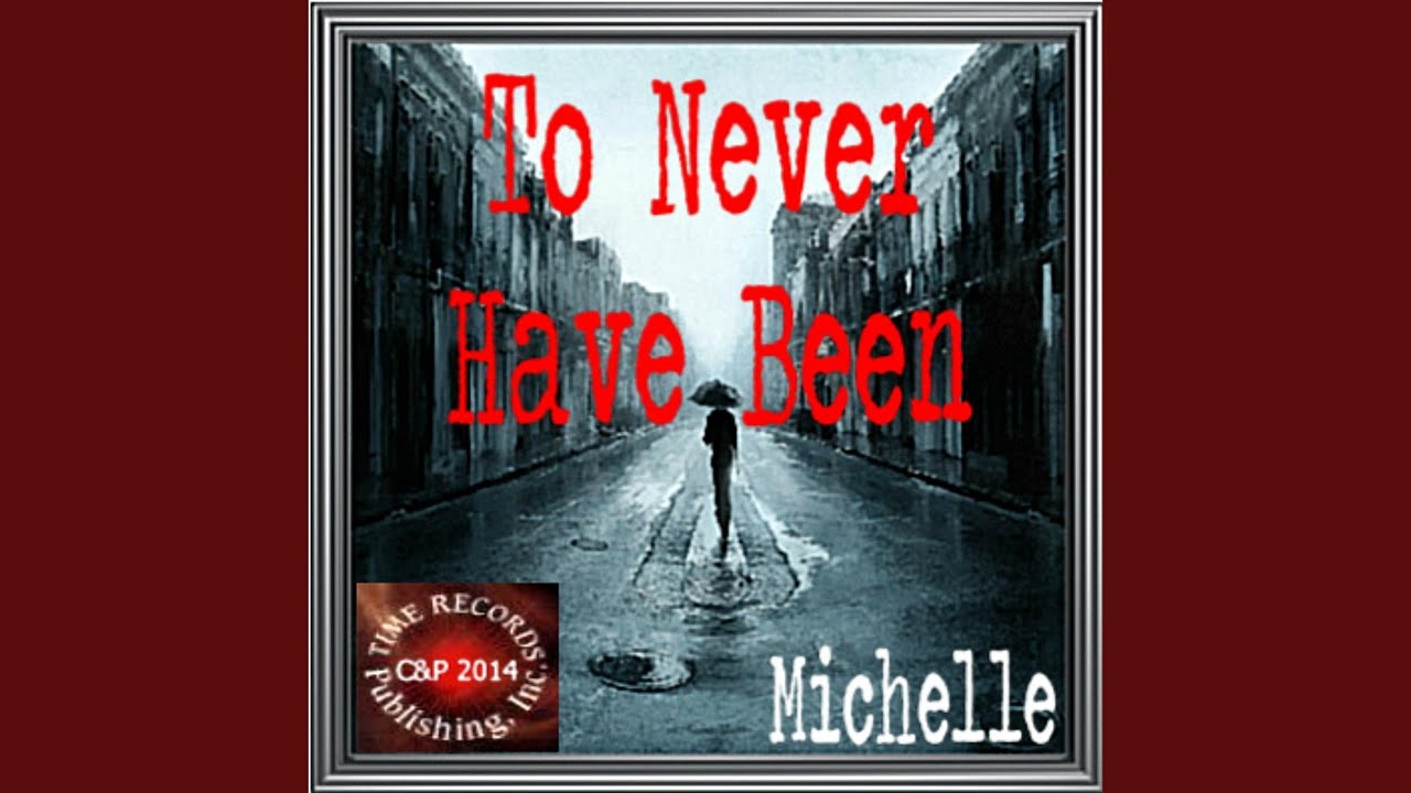 To Never Have Been - YouTube