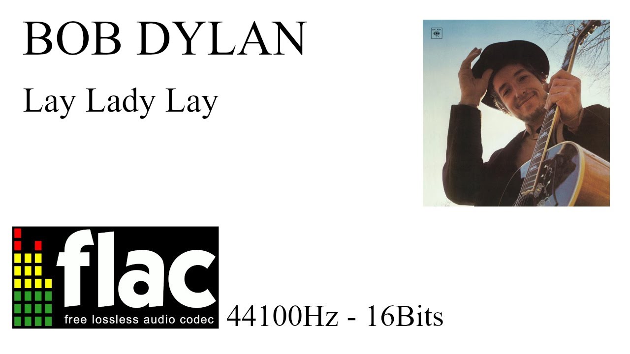 BOB DYLAN - LAY LADY LAY. FLAC 44100Hz 16Bits. - YouTube