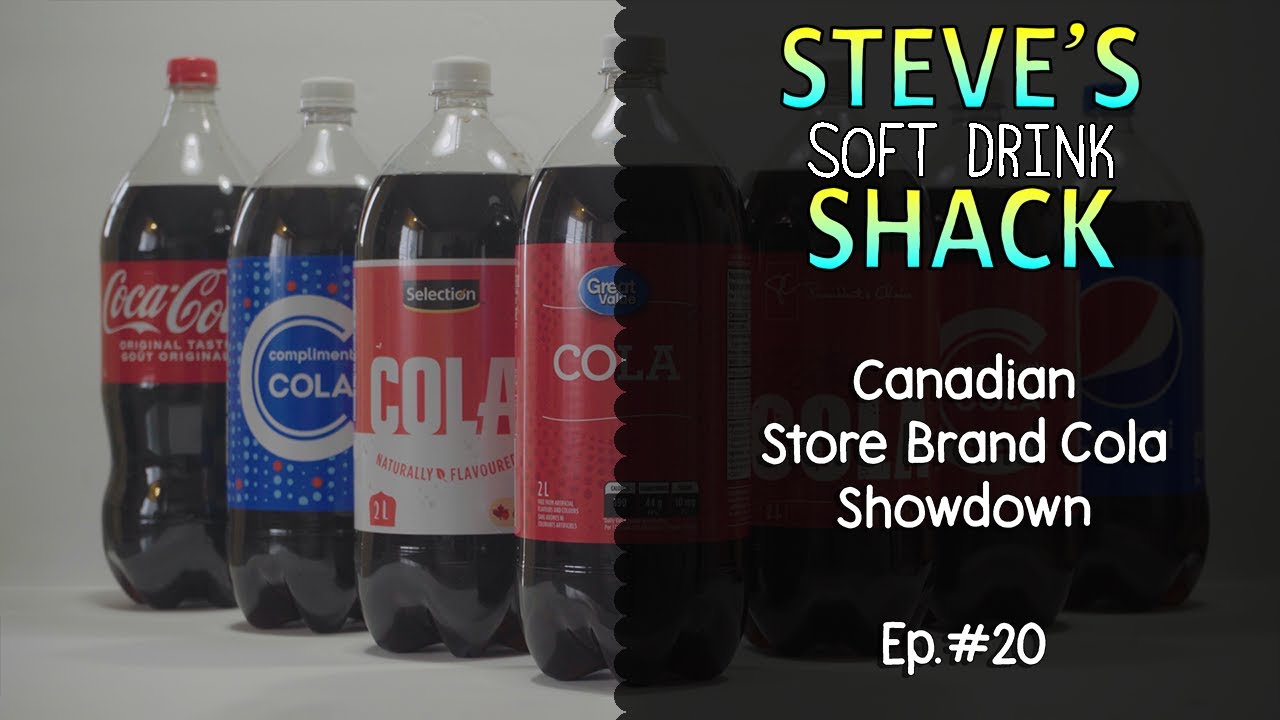 Canadian Store Brand Cola Showdown - Steve's Soft Drink Shack (E20 ...