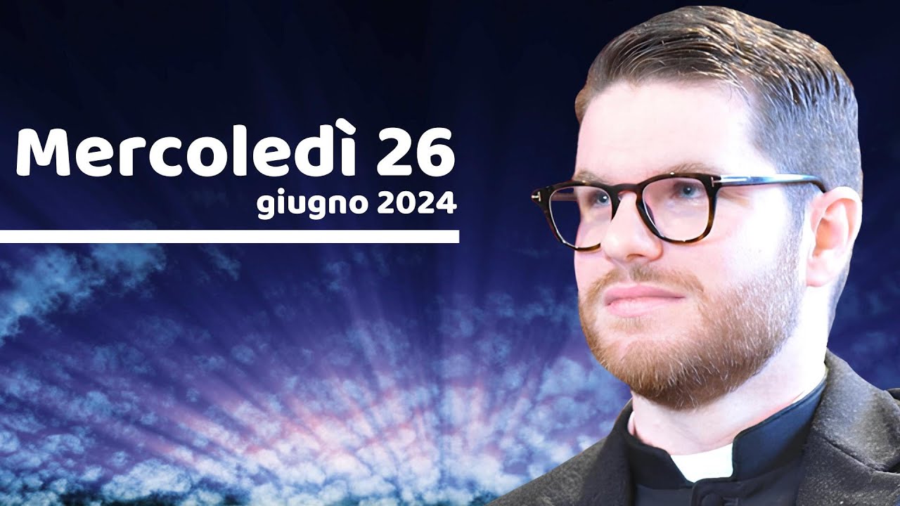 Preghiera del Giorno - 26 giugno 2024 - YouTube