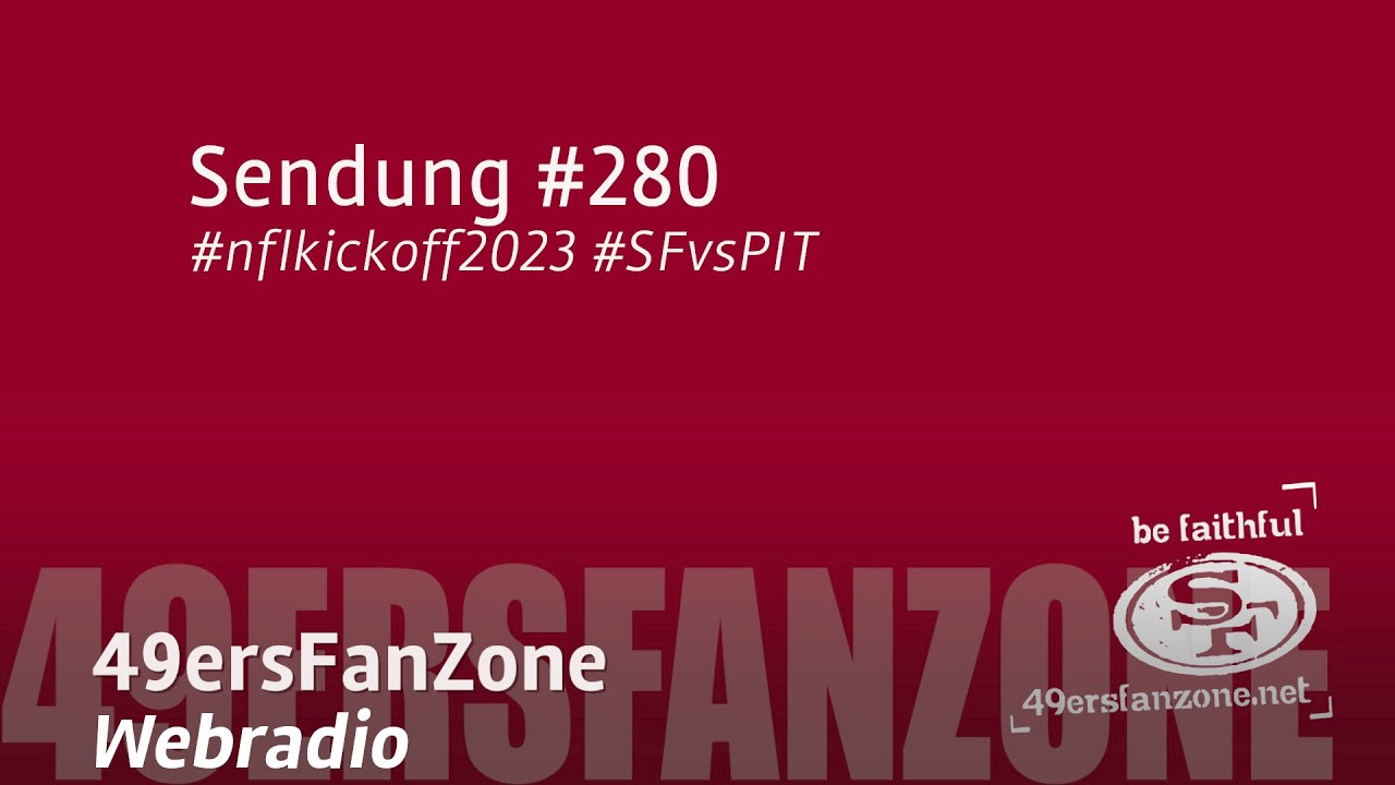 49ersFanZone - Webradio #280 - #nflkickoff2023 #SFvsPIT - YouTube