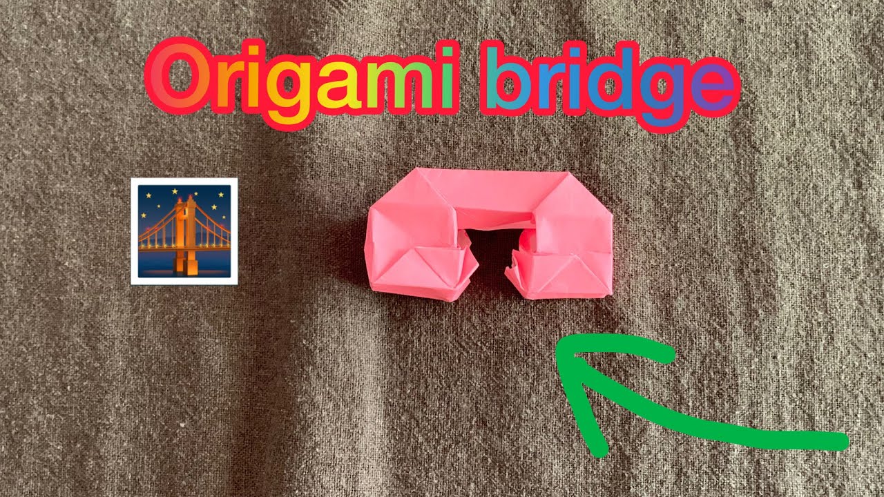 Origami Bridge - YouTube