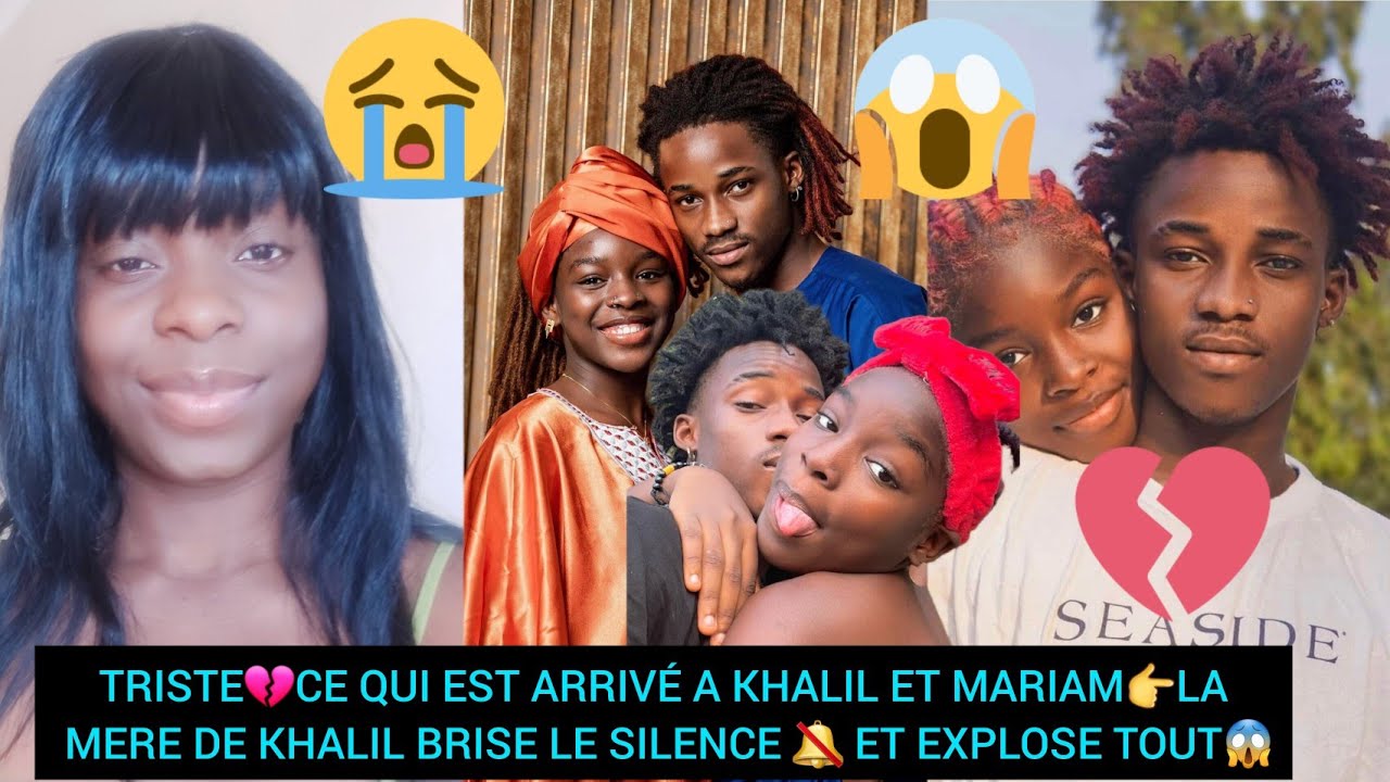 TRISTE💔CE QUI EST ARRIVÉ A KHALIL ET MARIAM👉LA MERE DE KHALIL BRISE LE SILENCE 🔕 ET EXPLOSE TOUT ...