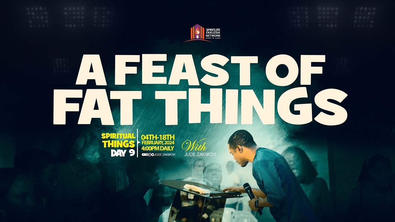 SPIRITUAL THINGS || A FEAST OF FAT THINGS - YouTube