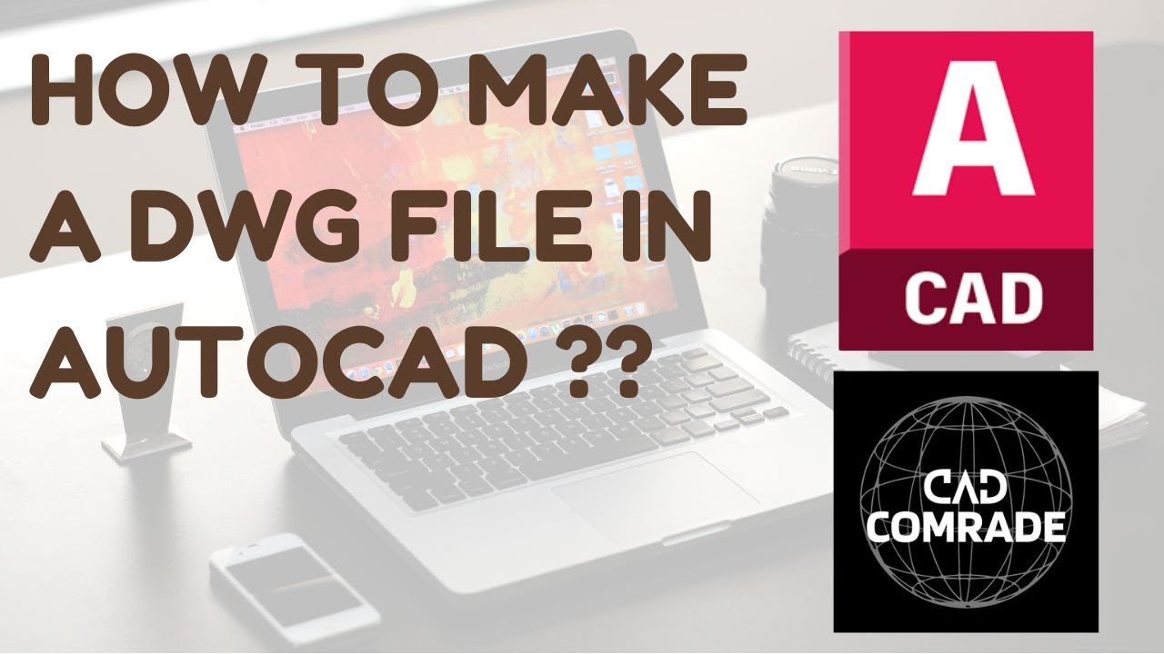How to make a dwg file in AutoCAD ?? - YouTube