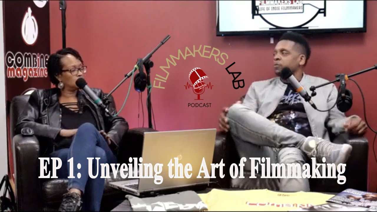 The Filmmakers Lab Podcast Episode 1 The Filmmaker's Journey w/ Curtis ...