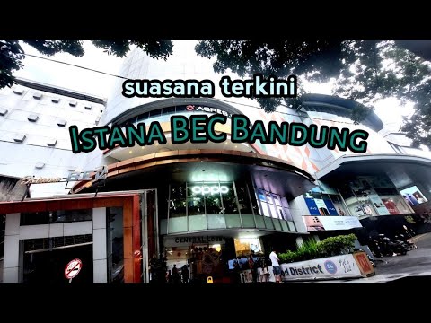 Istana BEC : Mall Elektronik terlengkap & pertama dikota Bandung - YouTube
