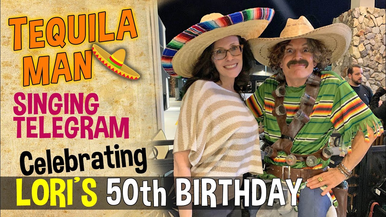 Tequila Man Celebrates Lori's 50th Birthday - (PartyZams Singing ...