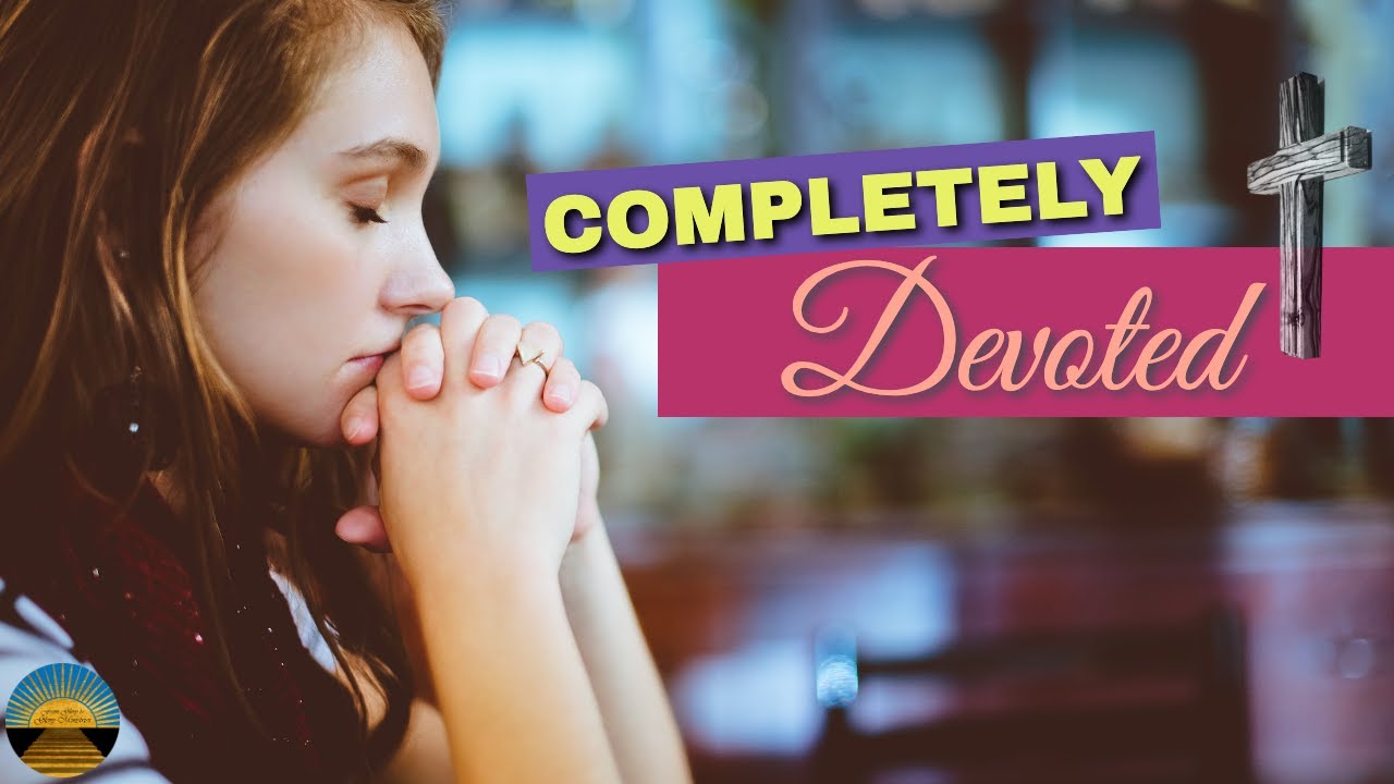 Completely Devoted - YouTube