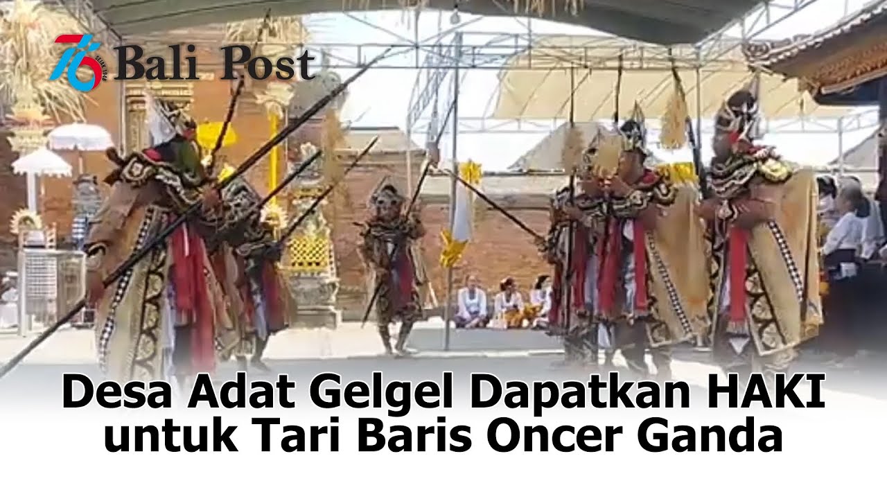 Desa Adat Gelgel Dapatkan HAKI untuk Tari Baris Oncer Ganda - YouTube