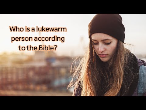 Who is a lukewarm person according to the Bible? - YouTube