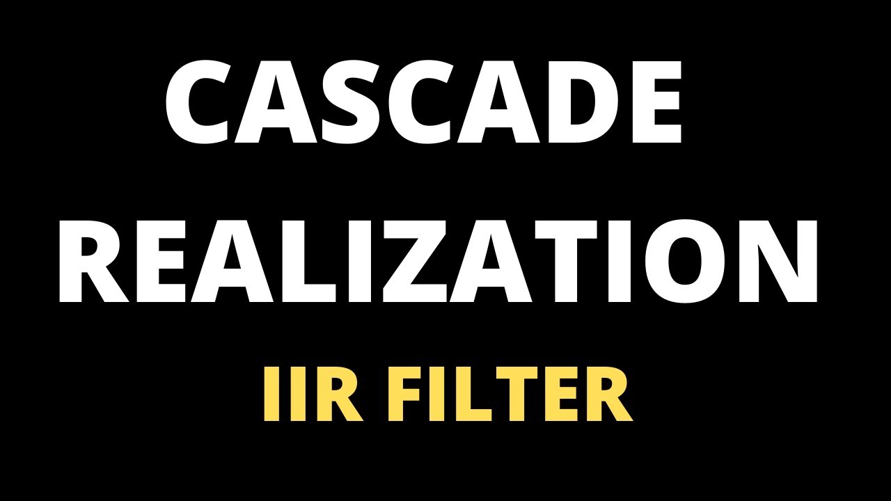 Cascade Realization of IIR Filter - YouTube