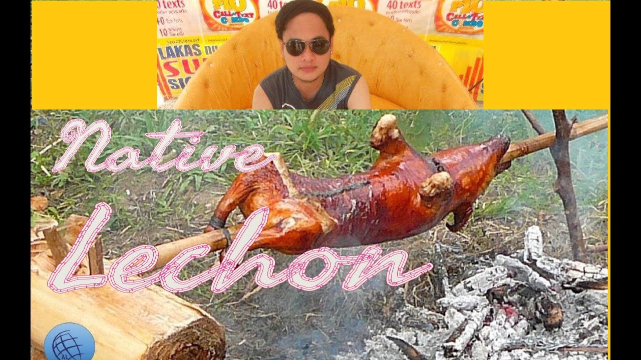 NATIVE LECHON |ROAST PIG |FILIPINO DISH - YouTube
