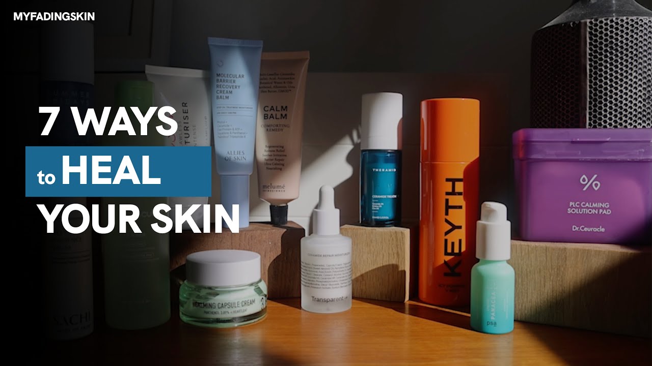 7 Ways to Heal Your Skin - YouTube