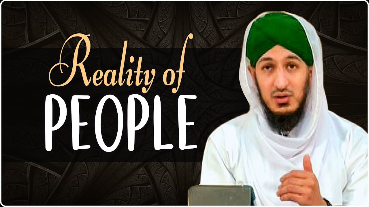 Reality of People | Mubeen Madani | Madani Channel English - YouTube