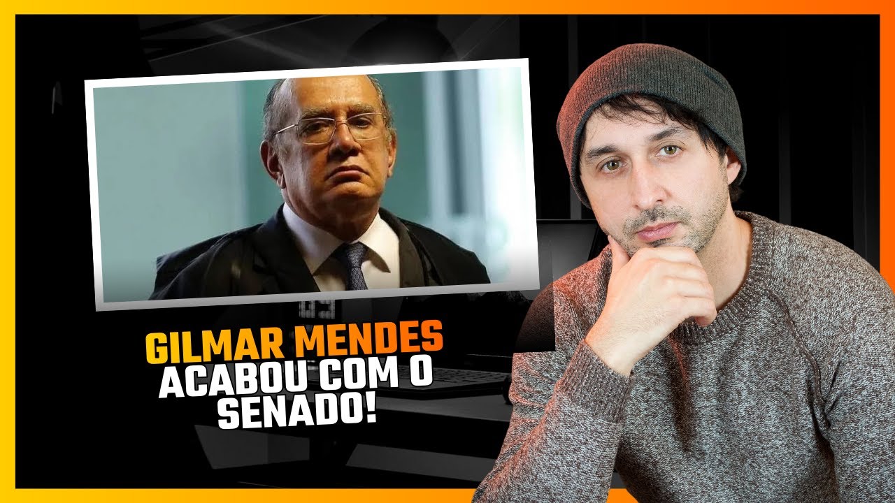 Gilmar Mendes acabou com o senado! - YouTube