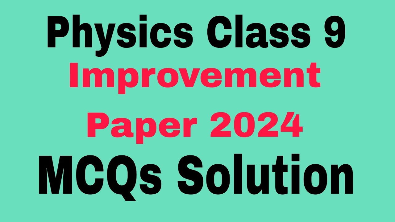 Physics Class 9 Improvement Paper 2024 MCQs Solution + Objective Full ...