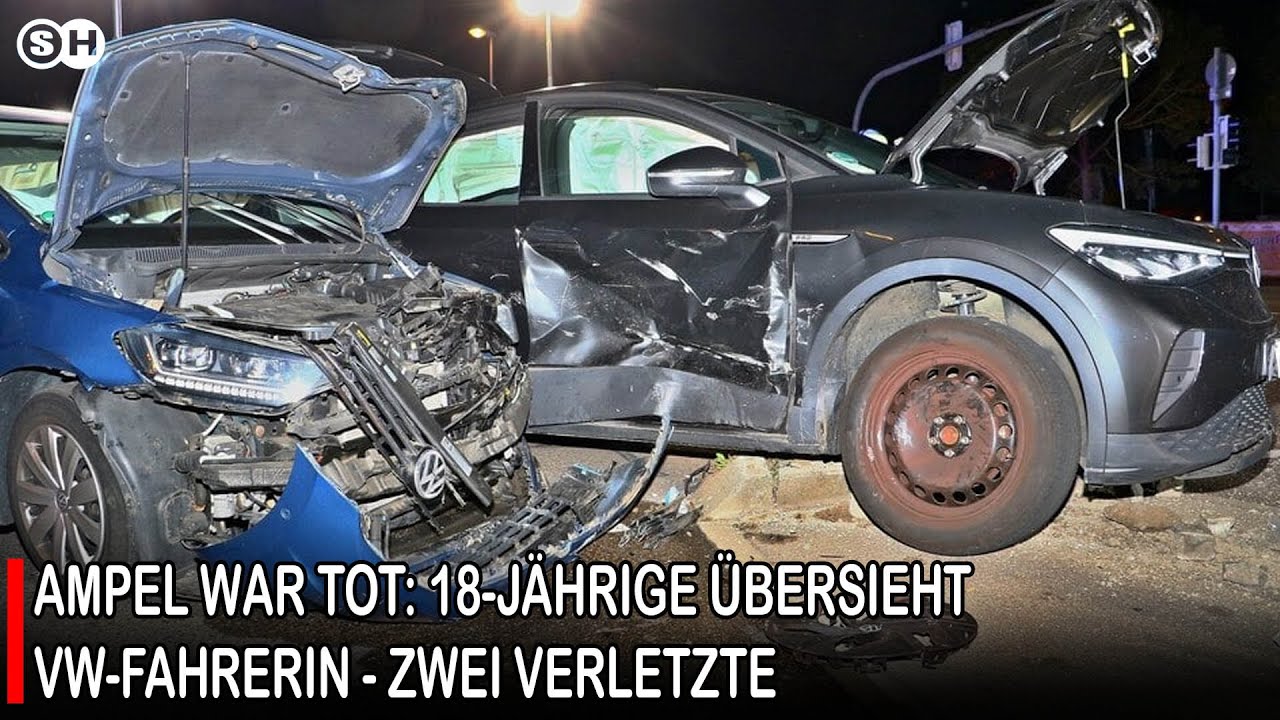 AMPEL WAR TOT: 18-JÄHRIGE ÜBERSIEHT VW-FAHRERIN - ZWEI VERLETZTE # ...