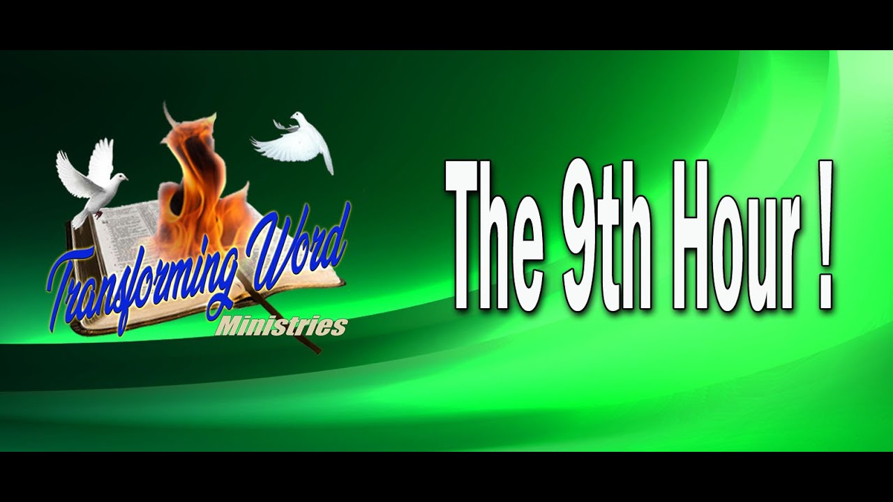 The Ninth Hour! - YouTube