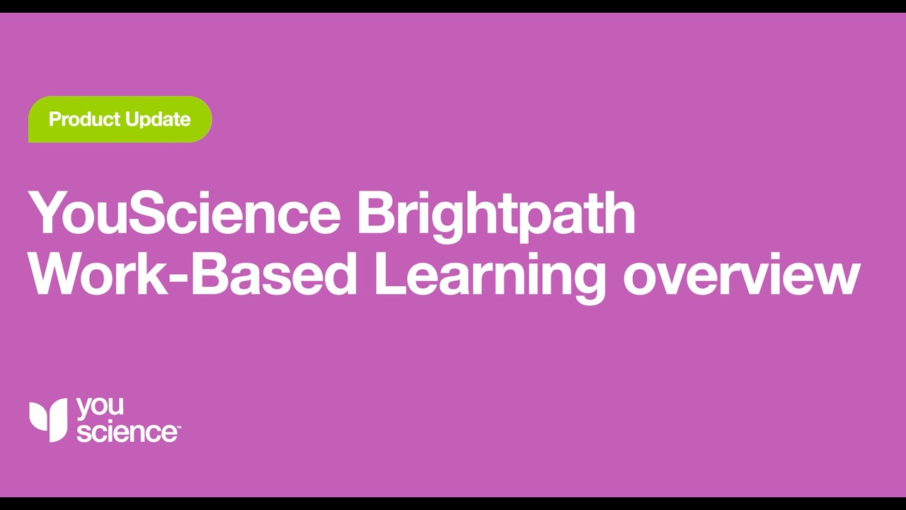 YouScience Brightpath | Work-Based Learning overview - YouTube