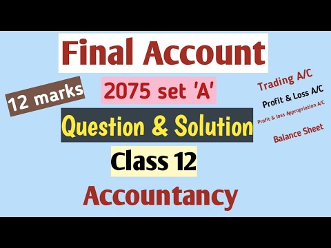Class 12 || Final Account || 2075 Set 'A' || Question & Solution ...