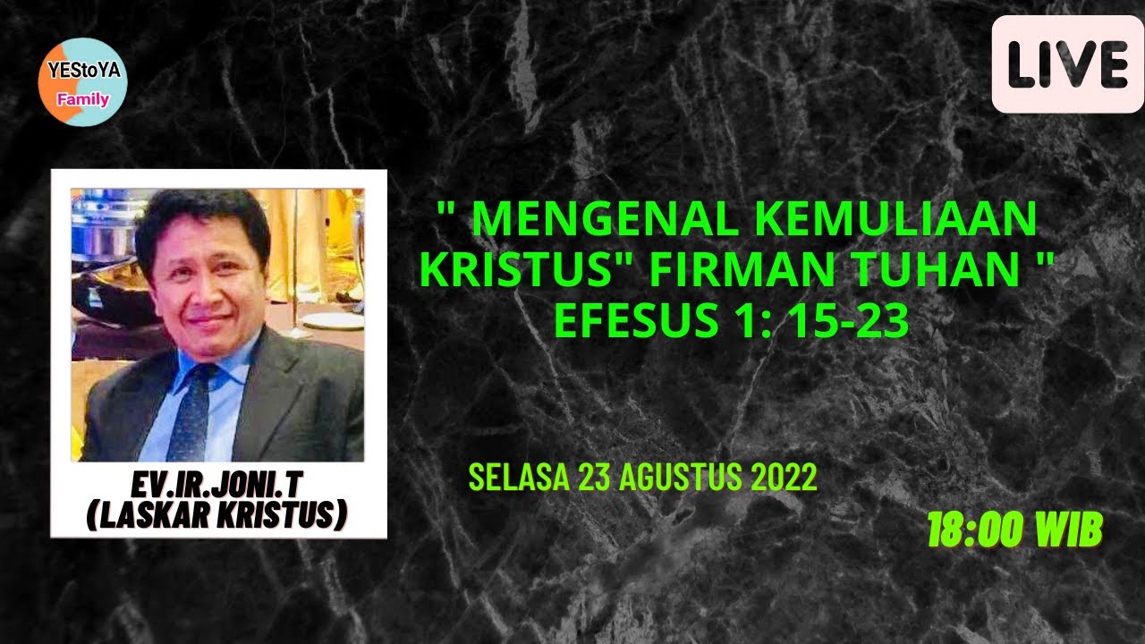 " MENGENAL KEMULIAAN KRISTUS" Firman Tuhan " Efesus 1: 15-23 oleh Ir ...