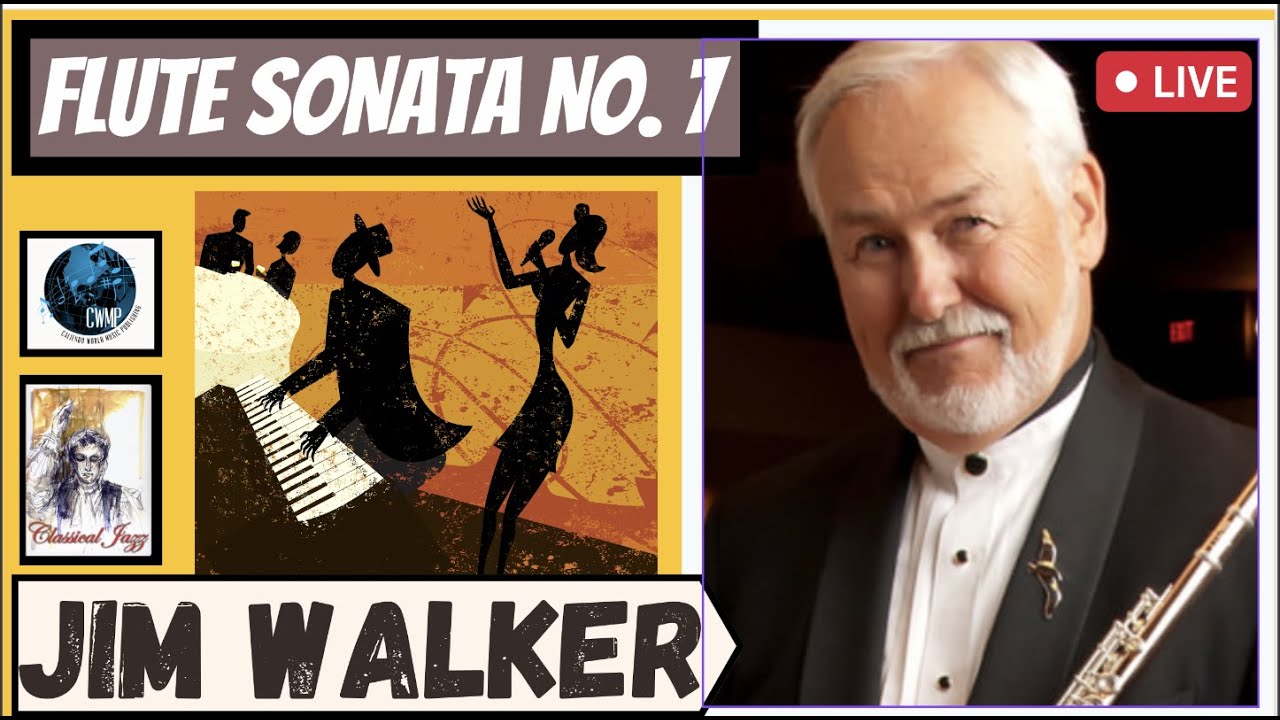 FLUTE SONATA NO. 7 (the classical jazz sonata) - featuring Jim Walker ...