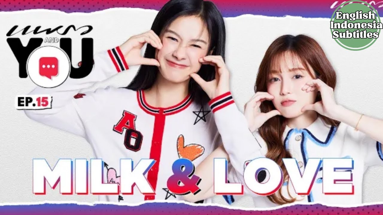 Praew and You Ep. 15 with Milk-Love | English-Indonesia Subtitles - YouTube