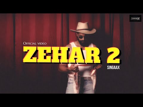 ZEHAR 2 4K VIDEO l SINGAAX l TAKKAR l Official Video l Latest Punjabi Songs 2026