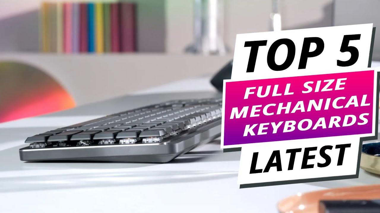 Top 5 Best Full Size Mechanical Keyboards For 2025 - YouTube