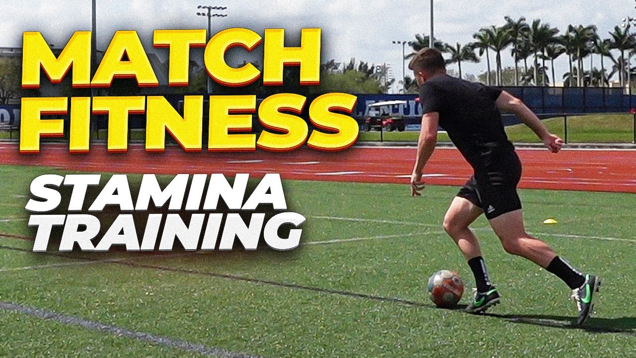Last 90 Minutes on the Pitch- How to Get Match Fit (Improve Stamina ...