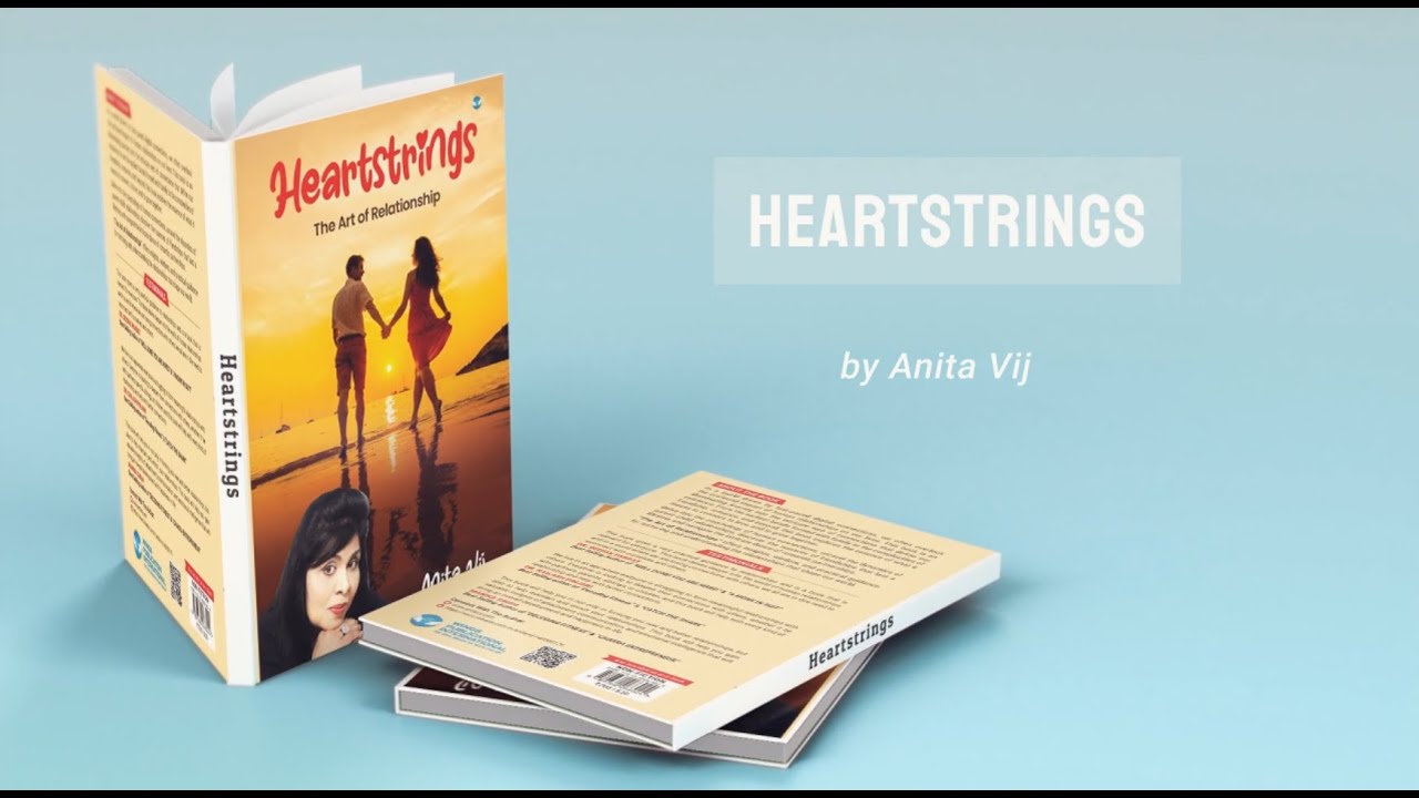 HEARTSTRINGS : THE ART OF RELATIONSHIP | BY ANITA VIJ - YouTube