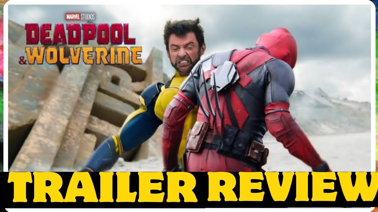 Deadpool And Wolverine Final Trailer Review|Deadpool 3 Final Trailer ...