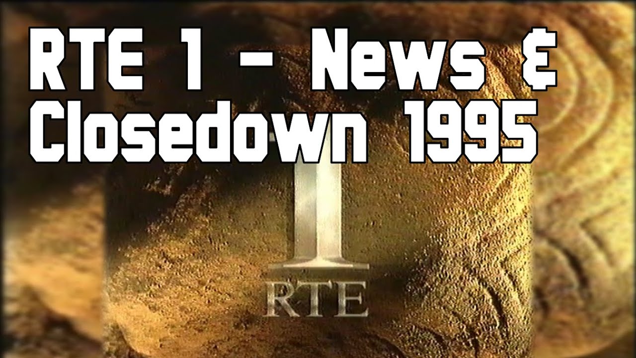 RTE1 News, continuity & Closedown | 4 July 1995 (Part 2) - YouTube