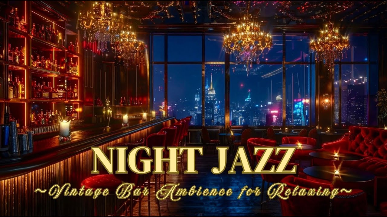Midnight Jazz Bar 🍷 Vintage Ambience for Sleep, Reading, Relaxation ...