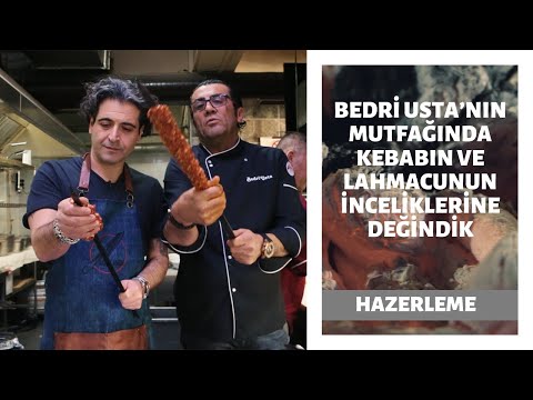 Bedri Usta’nın Mutfağında Kebabın ve Lahmacunun İnceliklerine Değindik