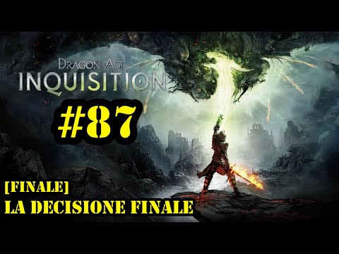 DRAGON AGE INQUISITION | GAMEPLAY ITA | ROLE PLAY | EP #87 [FINALE ...