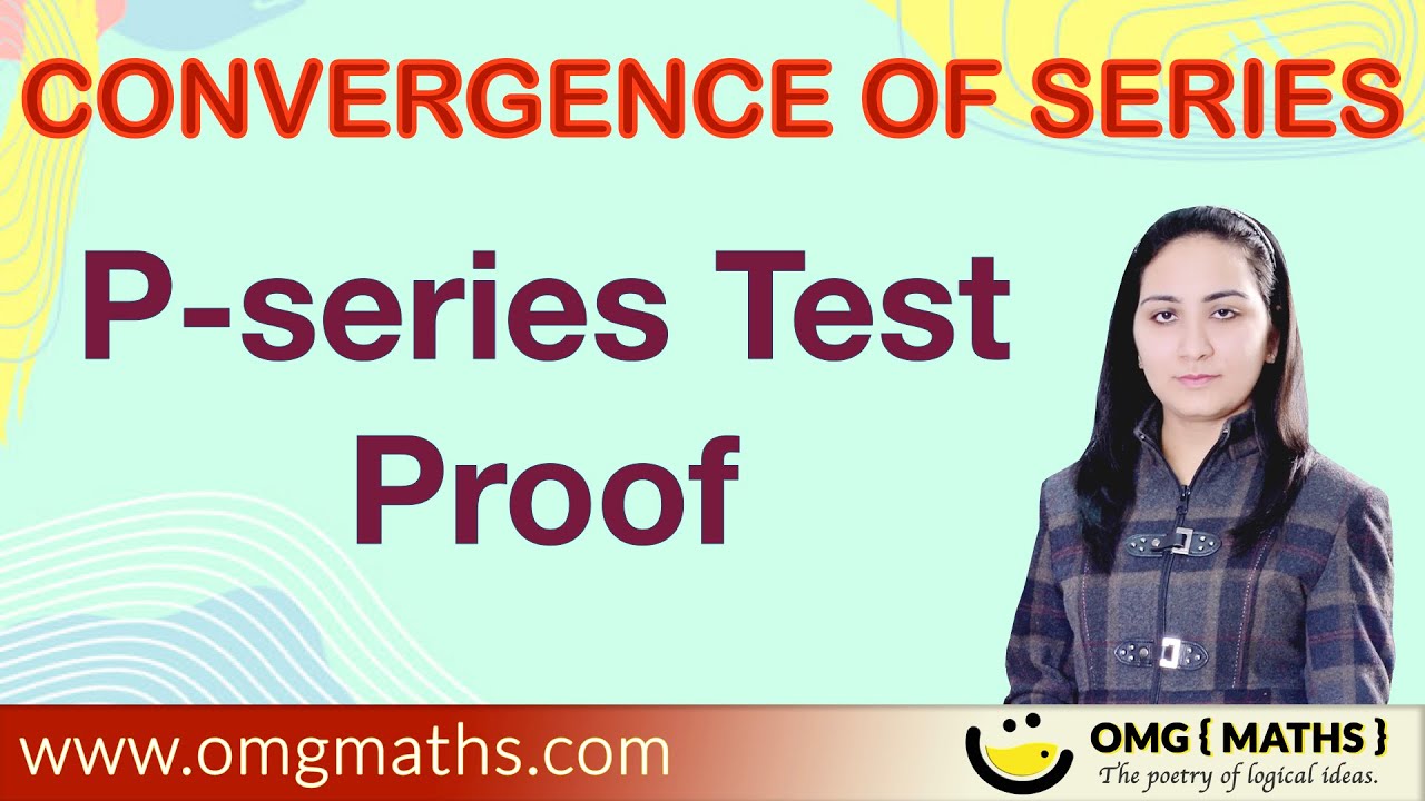 P Series test Proof | Infinite series | convergent divergent series ...