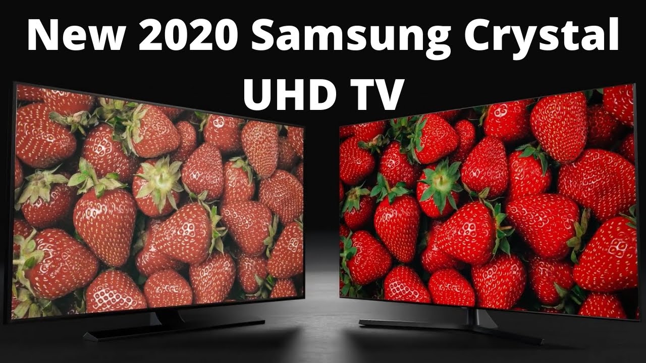 Introducing The 2020 Crystal UHD - New 2020 Samsung Crystal UHD TV ...
