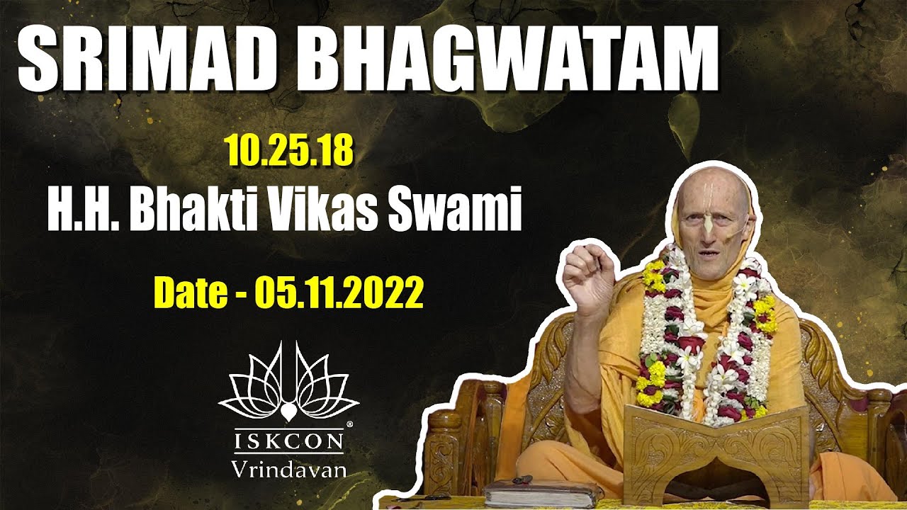 H.H. Bhakti Vikas Swami Maharaja_SB-10.25.18_05.11.2022 - YouTube